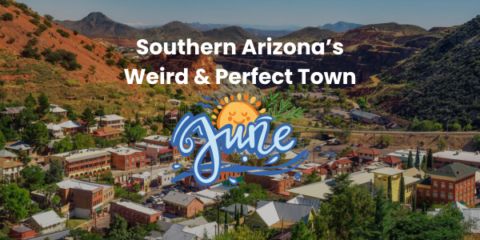 This Month in Bisbee: June - BisbeeAZ